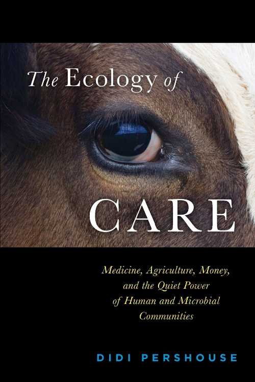 タイトル: Ecology of Care: Medicine, Agriculture, Money, and the Quiet Power of Human and Microbial Communities著者: Peter Don...