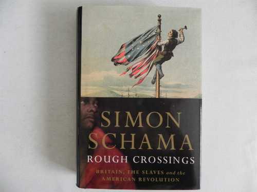 タイトル: Rough Crossings: Britain, the Slaves and the American Revolution著者: Simon Schama出版社: Ecco / HarperCollins出版日: 2006...