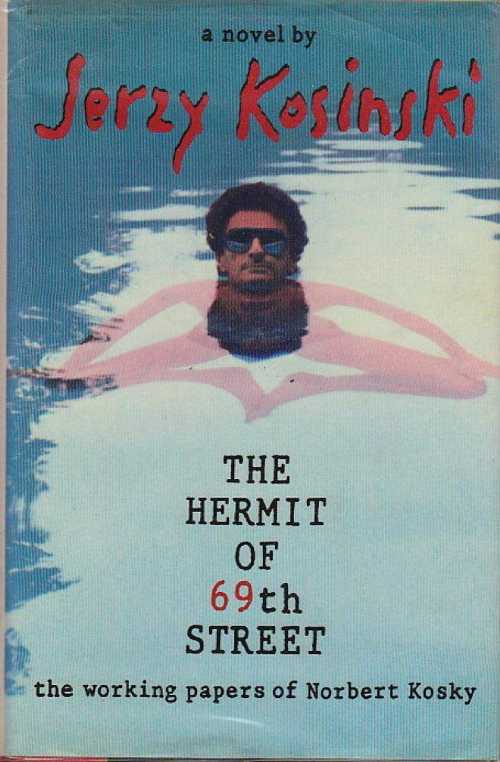 タイトル: Hermit of 69th Street: The Working Papers of Norbert Kosky著者: Jerzy N Kosinski出版社: Seaver Books / Henry Holt出版日: 1...