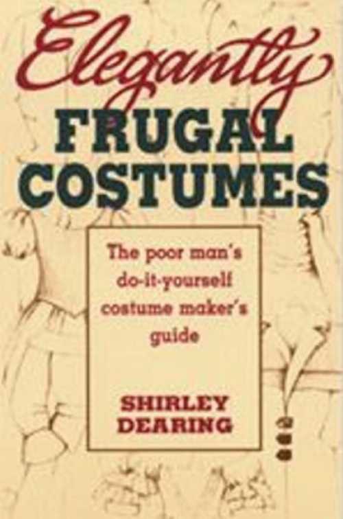 タイトル: Elegantly Frugal Costumes: The Poor Man's Do-It-Yourself Costume Maker's Guide著者: Shirley Dearing出版社: Meriwether P...