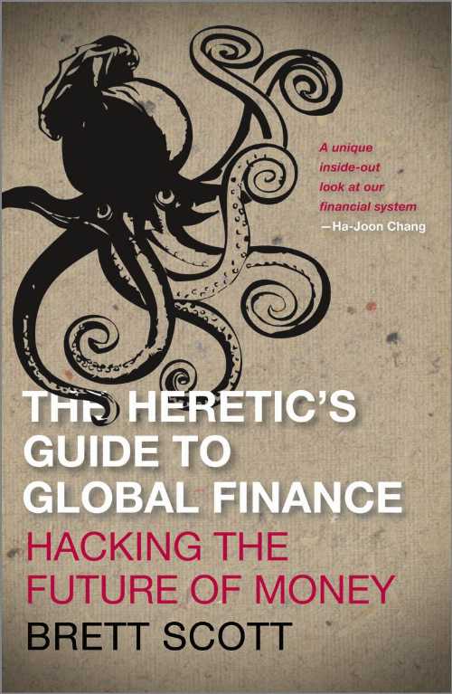 タイトル: Heretic's Guide to Global Finance: Hacking the Future of Money: Hacking the Future of Money著者: Brett Scott出版社: Plu...