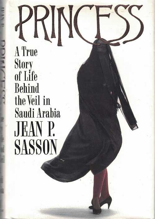 タイトル: Princess: A True Story of Life Behind the Veil in Saudi Arabia著者: Jean Sasson出版社: William Morrow & Company出版日: 199...