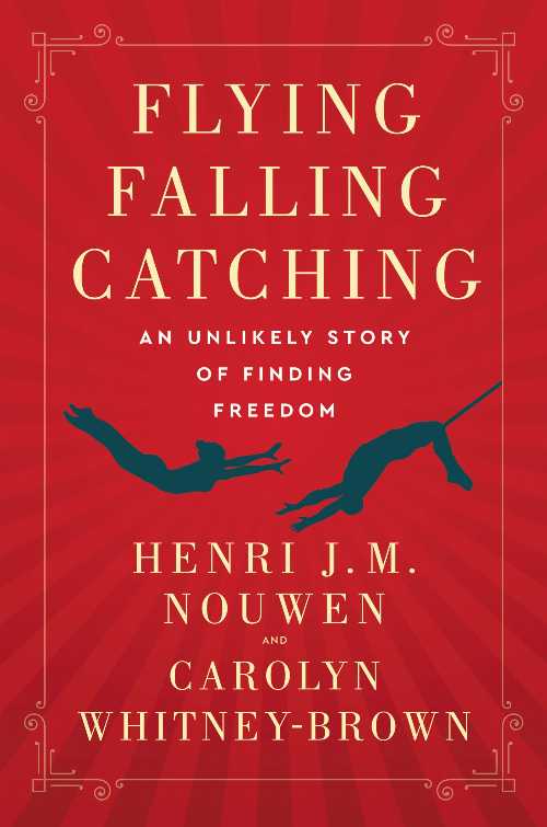 タイトル: Flying, Falling, Catching: An Unlikely Story of Finding Freedom著者: Henri J M Nouwen出版社: HarperOne出版日: 2022年03月08日古...