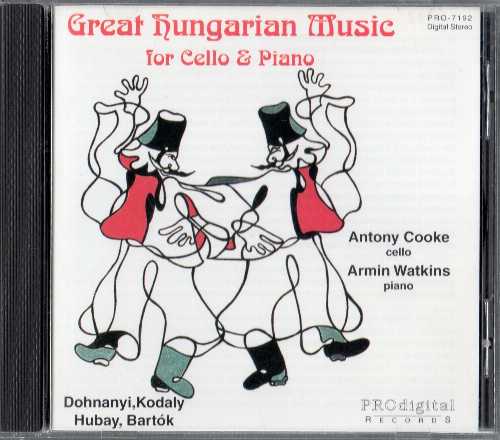 タイトル: Great Hungarian Music for Cello & Pianoアーティスト: Antony Cooke; Ernst von Dohnányi; Béla Bartók; Armin Watkins; Jenö ...
