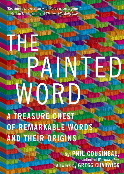 タイトル: Painted Word: A Treasure Chest of Remarkable Words and Their Origins著者: Phil Cousineau出版社: Viva Editions出版日: 2012年...