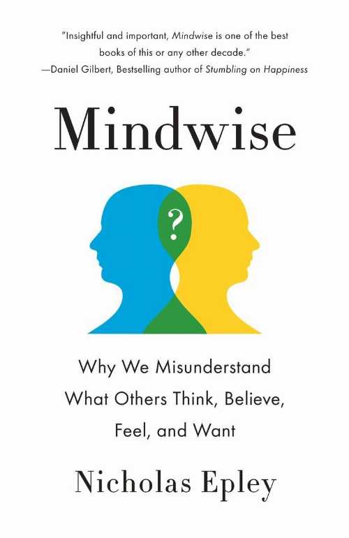 タイトル: Mindwise: Why We Misunderstand What Others Think, Believe, Feel, and Want著者: Nicholas Epley出版社: Vintage出版日: 2015年0...