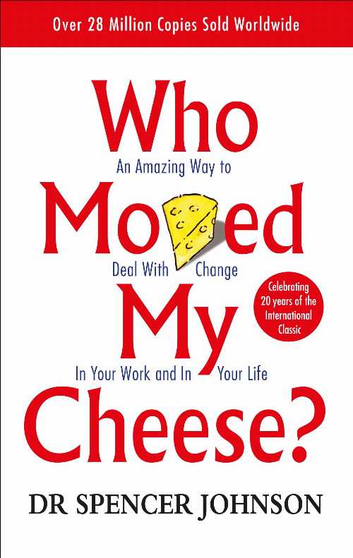 タイトル: Who Moved My Cheese?: An A-Mazing Way to Deal with Change in Your Work and in Your Life著者: Spencer Johnson出版社: Ver...