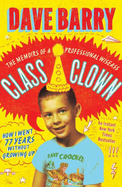 タイトル: Class Clown: The Memoirs of a Professional Wiseass: How I Went 77 Years Without Growing Up著者: Dave Barry出版社: Simon...