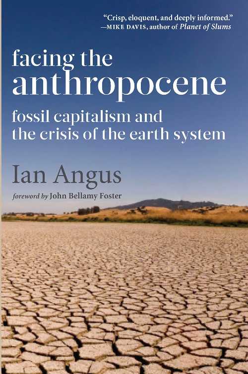 タイトル: Facing the Anthropocene: Fossil Capitalism and the Crisis of the Earth System著者: Ian Angus出版社: Monthly Review Pres...
