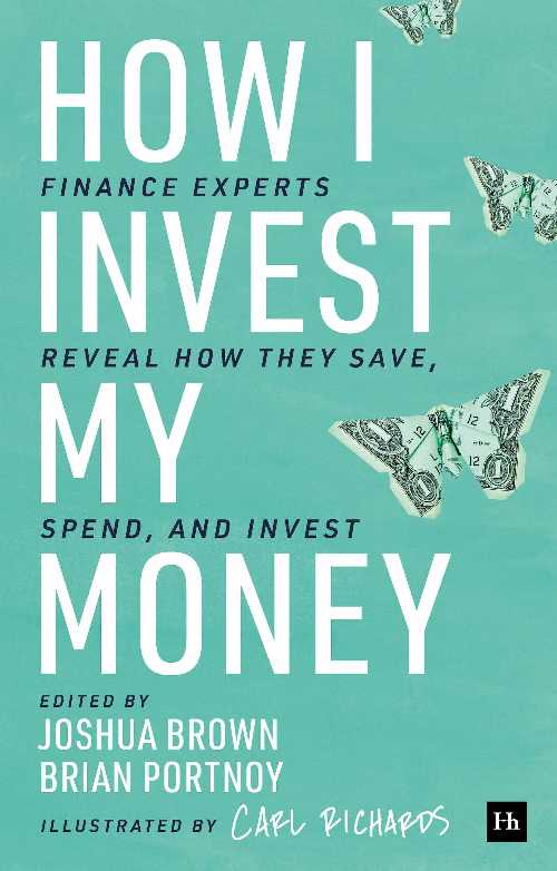 タイトル: How I Invest My Money: Finance Experts Reveal How They Save, Spend, and Invest著者: Brian Portnoy出版社: Harriman House...