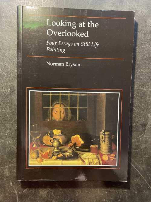 タイトル: Looking at the Overlooked: Four Essays on Still Life Painting著者: Norman Bryson出版社: Harvard University Press出版日: 19...