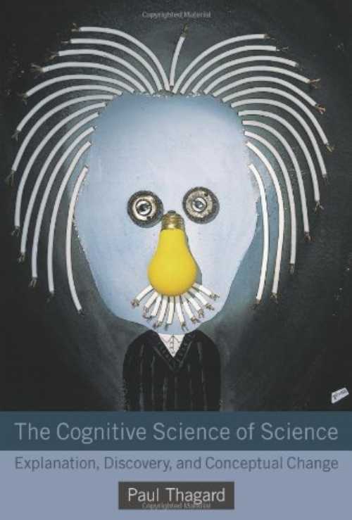 タイトル: Cognitive Science of Science: Explanation, Discovery, and Conceptual Change著者: Paul Thagard出版社: The MIT Press出版日: ...