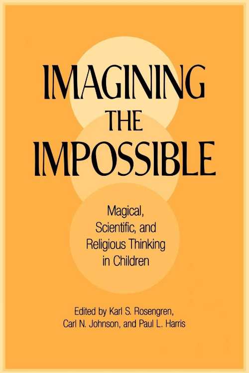 タイトル: Imagining the Impossible: Magical, Scientific, and Religious Thinking in Children著者: Karl S Rosengren出版社: Cambridg...