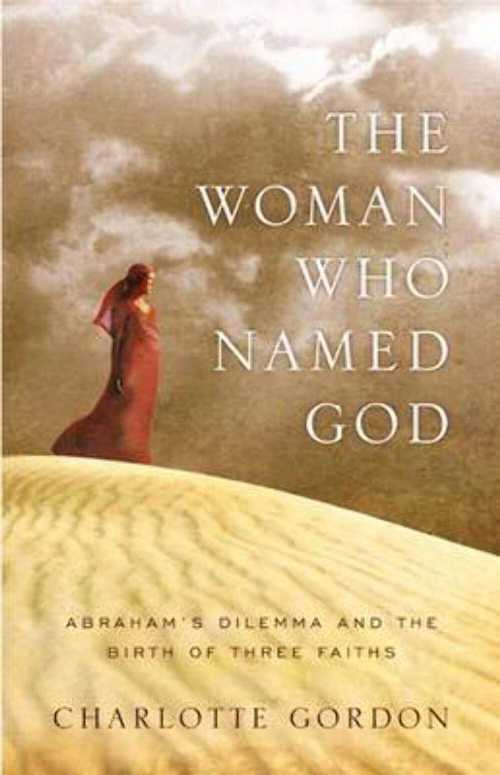 タイトル: Woman Who Named God: Abraham's Dilemma and the Birth of Three Faiths著者: Charlotte Gordon出版社: Little, Brown and Com...