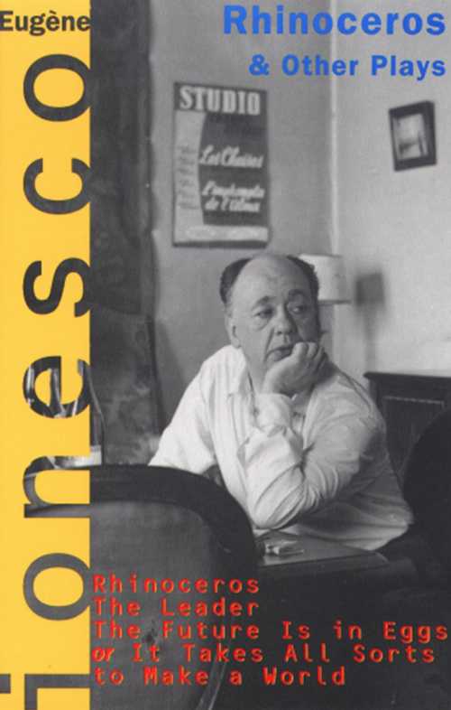 タイトル: Rhinoceros and Other Plays: Includes: The Leader; The Future Is in Eggs; It Takes All Kinds to Make a World著者: Eug...