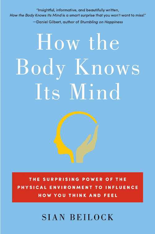 タイトル: How the Body Knows Its Mind: The Surprising Power of the Physical Environment to Influence How You Think and Feel著...