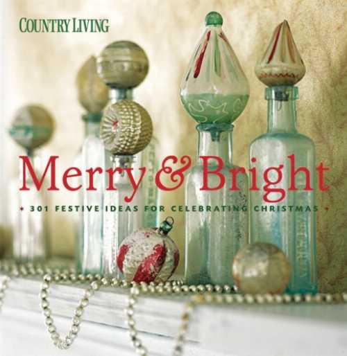 タイトル: Country Living Merry & Bright: 301 Festive Ideas for Celebrating Christmas著者: Country Living出版社: Hearst出版日: 2009年1...