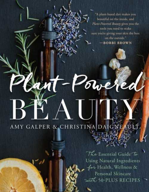 タイトル: Plant-Powered Beauty: The Essential Guide to Using Natural Ingredients for Health, Wellness, and Personal Skincare...
