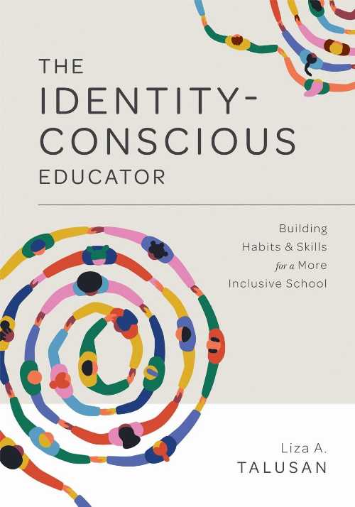 タイトル: Identity-Conscious Educator: Building Habits and Skills for a More Inclusive School著者: Liza A Talusan出版社: Solution...