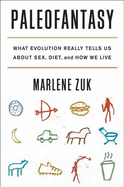 タイトル: Paleofantasy: What Evolution Really Tells Us about Sex, Diet, and How We Live著者: Marlene Zuk出版社: W. W. Norton & Co...