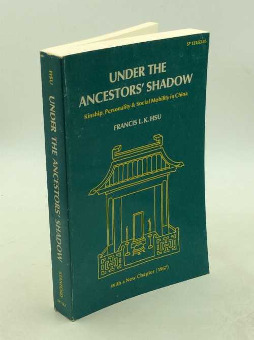 タイトル: Under the Ancestors' Shadow: Kinship, Personality, and Social Mobility in China著者: Hsu Francis L K 1909-出版社: Stanf...