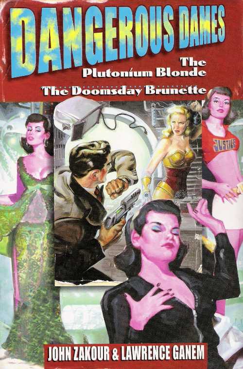 タイトル: Dangerous Dames: The Plutonium Blonde, The Doomsday Brunette著者: John Zakour & Lawrence Ganem出版社: DAW Books, Inc.出版...