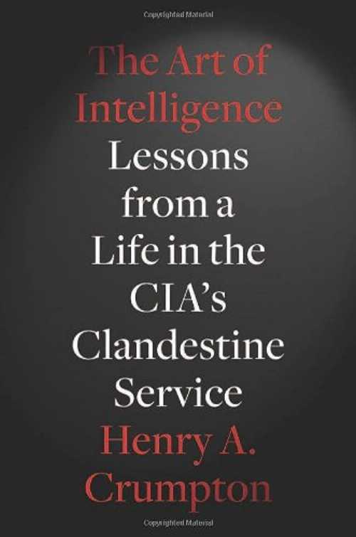 タイトル: Art of Intelligence: Lessons from a Life in the CIA's Clandestine Service著者: Henry A Crumpton出版社: Penguin Press出版日...