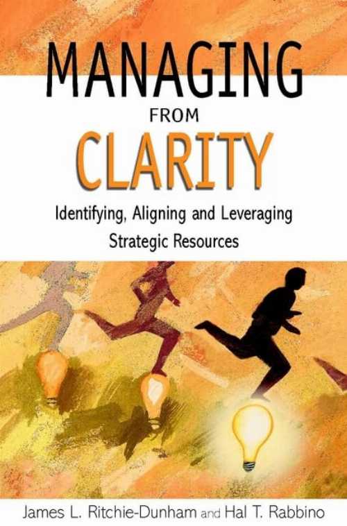 タイトル: Managing from Clarity: Identifying, Aligning and Leveraging Strategic Resources著者: James L Ritchie-Dunham出版社: John...