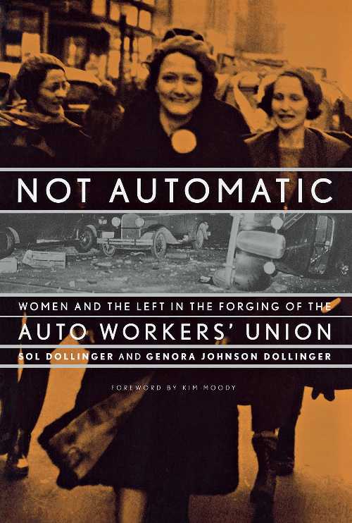 タイトル: Not Automatic: Women and the Left in the Forging of the Auto Workers' Union著者: Sol Dollinger出版社: Monthly Review Pr...