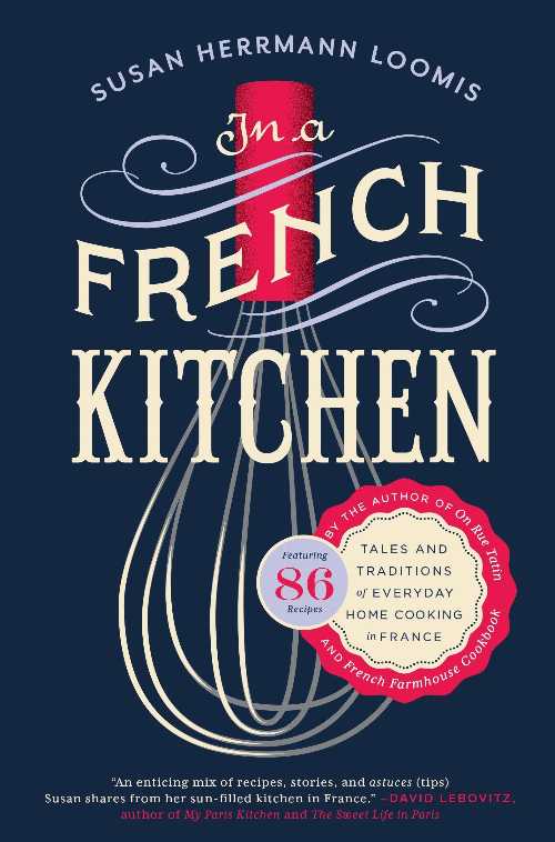 タイトル: In a French Kitchen: Tales and Traditions of Everyday Home Cooking in France著者: Susan Herrmann Loomis出版社: Avery出版日...