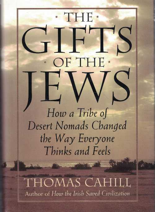 タイトル: Gifts of the Jews: How a Tribe of Desert Nomads Changed the Way Everyone Thinks and Feels著者: Thomas Cahill出版社: Nan...