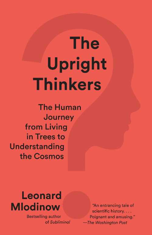 タイトル: Upright Thinkers: The Human Journey from Living in Trees to Understanding the Cosmos著者: Leonard Mlodinow出版社: Knopf...