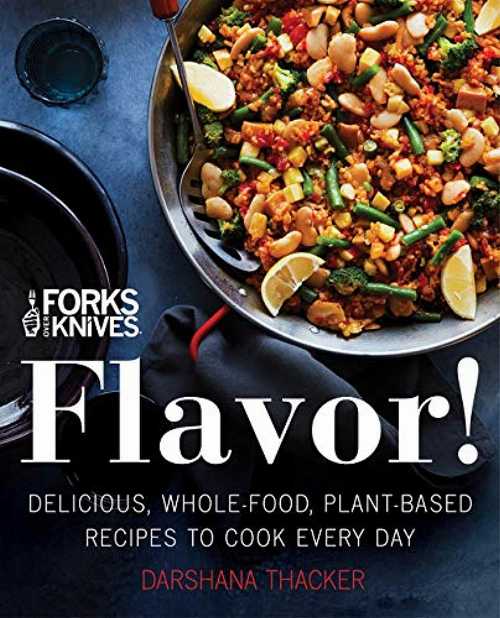 タイトル: Forks Over Knives: Flavor!: Delicious, Whole-Food, Plant-Based Recipes to Cook Every Day著者: Darshana Thacker出版社: H...