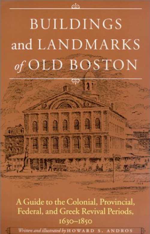 タイトル: Buildings and Landmarks of Old Boston: A Guide to the Colonial, Provincial, Federal, and Greek Revival Periods, 16...