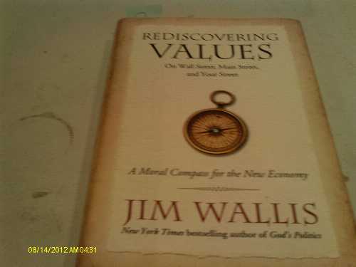 タイトル: Rediscovering Values: On Wall Street, Main Street, and Your Street: A Moral Compass for the New Economy著者: Jim Wal...