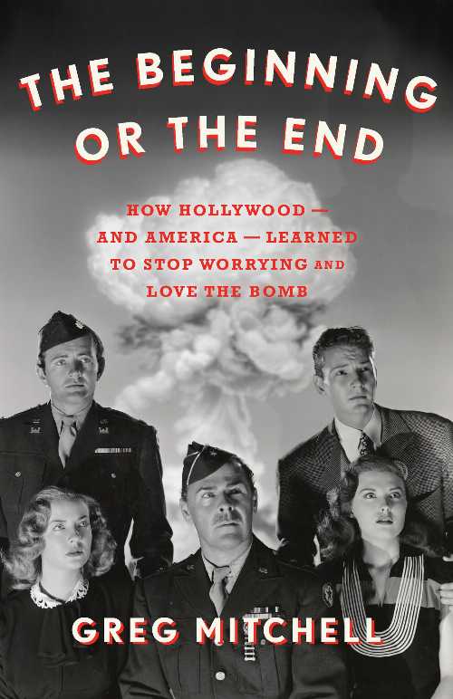タイトル: Beginning or the End: How Hollywood--And America--Learned to Stop Worrying and Love the Bomb著者: Greg Mitchell出版社: ...