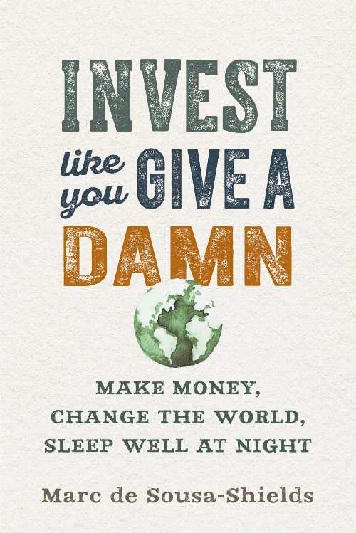 タイトル: Invest Like You Give a Damn: Make Money, Change the World, Sleep Well at Night著者: Marc de Sousa-Shields出版社: New So...