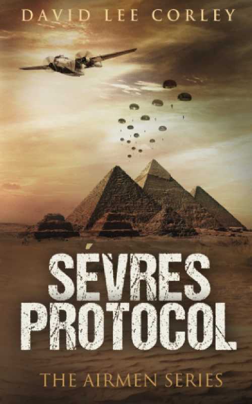 タイトル: Sèvres Protocol: An Epic War Novel (The Airmen Series)著者: David Lee Corley出版社: Independently published出版日: 2019年01...