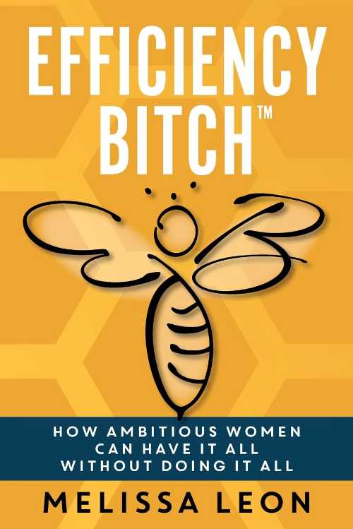 タイトル: Efficiency Bitch: How Ambitious Women Can Have It All Without Doing It All著者: Melissa Leon出版社: Peacock Proud Press...
