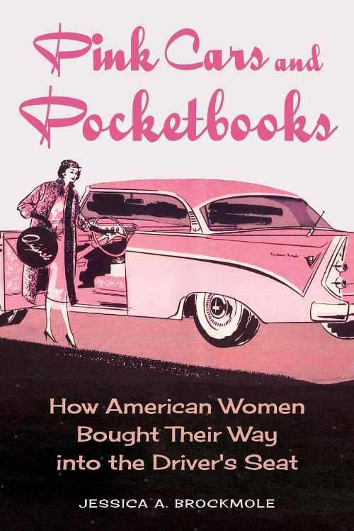 タイトル: Pink Cars and Pocketbooks: How American Women Bought Their Way Into the Driver's Seat著者: Jessica A Brockmole出版社: J...