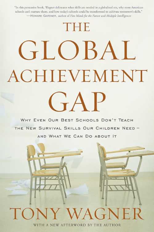 タイトル: Global Achievement Gap: Why Even Our Best Schools Don't Teach the New Survival Skills Our Children Need--And What ...