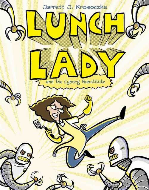 タイトル: Lunch Lady and the Cyborg Substitute: Lunch Lady #1著者: Jarrett J Krosoczka出版社: Knopf Books for Young Readers出版日: 2...
