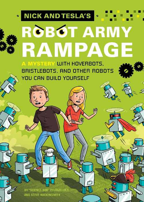タイトル: Nick and Tesla's Robot Army Rampage: A Mystery with Hoverbots, Bristle Bots, and Other Robots You Can Build Yourse...
