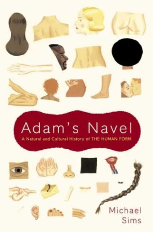 タイトル: Adam's Navel: A Natural and Cultural History of the Human Form著者: Michael Sims出版社: Viking Adult出版日: 2003年07月28日古本ほ...