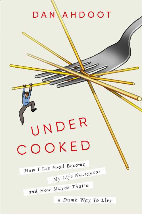 タイトル: Undercooked: How I Let Food Become My Life Navigator and How Maybe That's a Dumb Way to Live著者: Dan Ahdoot出版社: Cro...