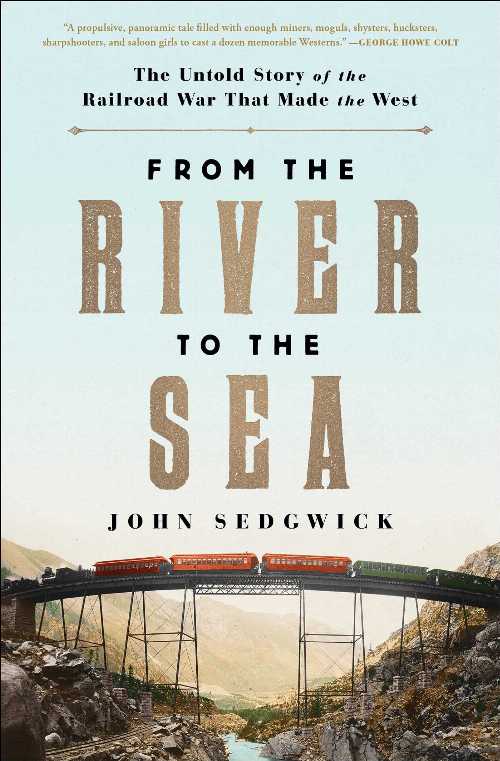 タイトル: From the River to the Sea: The Untold Story of the Railroad War That Made the West著者: John Sedgwick出版社: Avid Reade...