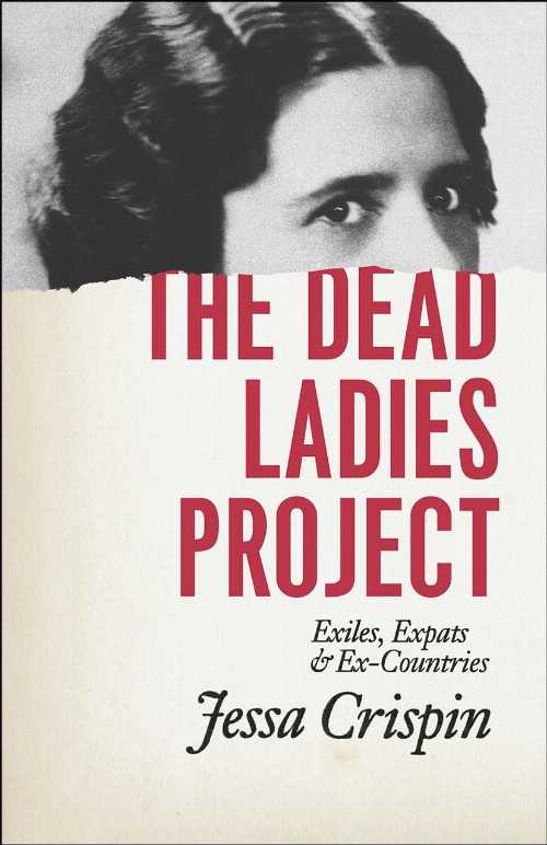 タイトル: Dead Ladies Project: Exiles, Expats, and Ex-Countries著者: Jessa Crispin出版社: University of Chicago Press出版日: 2015年09...