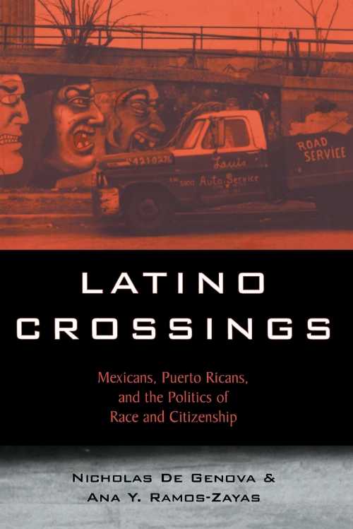 タイトル: Latino Crossings: Mexicans, Puerto Ricans, and the Politics of Race and Citizenship著者: Nicholas de Genova出版社: Rout...