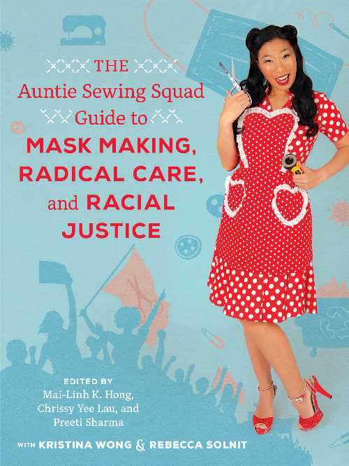 タイトル: Auntie Sewing Squad Guide to Mask Making, Radical Care, and Racial Justice著者: Mai-Linh K Hong出版社: University of Ca...