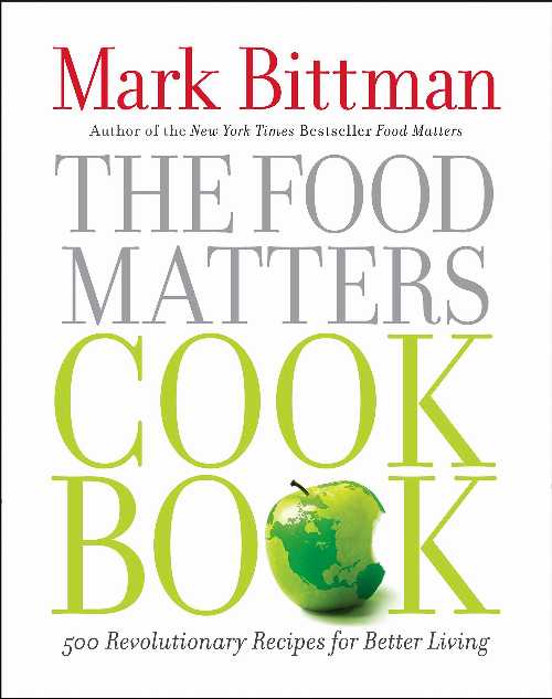 タイトル: Food Matters Cookbook: 500 Revolutionary Recipes for Better Living著者: Mark Bittman出版社: Simon & Schuster出版日: 2010年0...